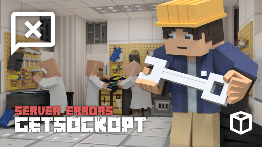 How To Fix The ‘getsockopt’ Minecraft Error - Apex Hosting
