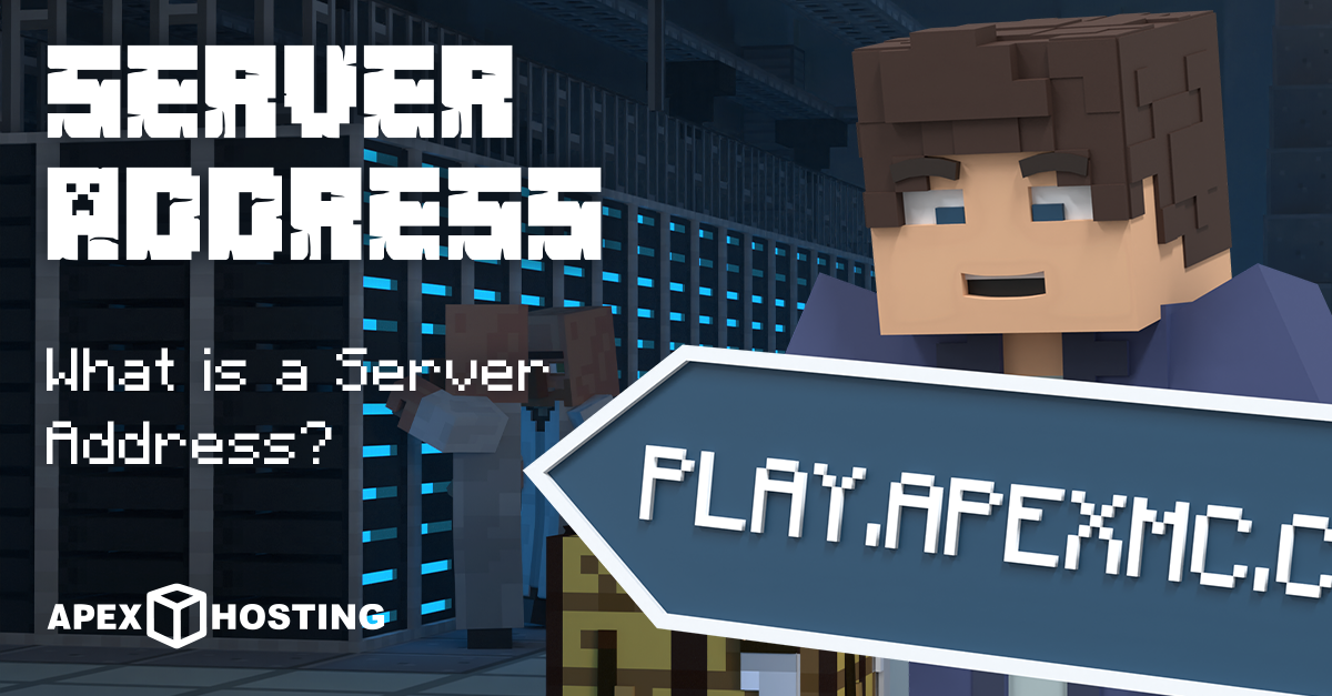 What is a Server Address in Minecraft? - Apex Hosting